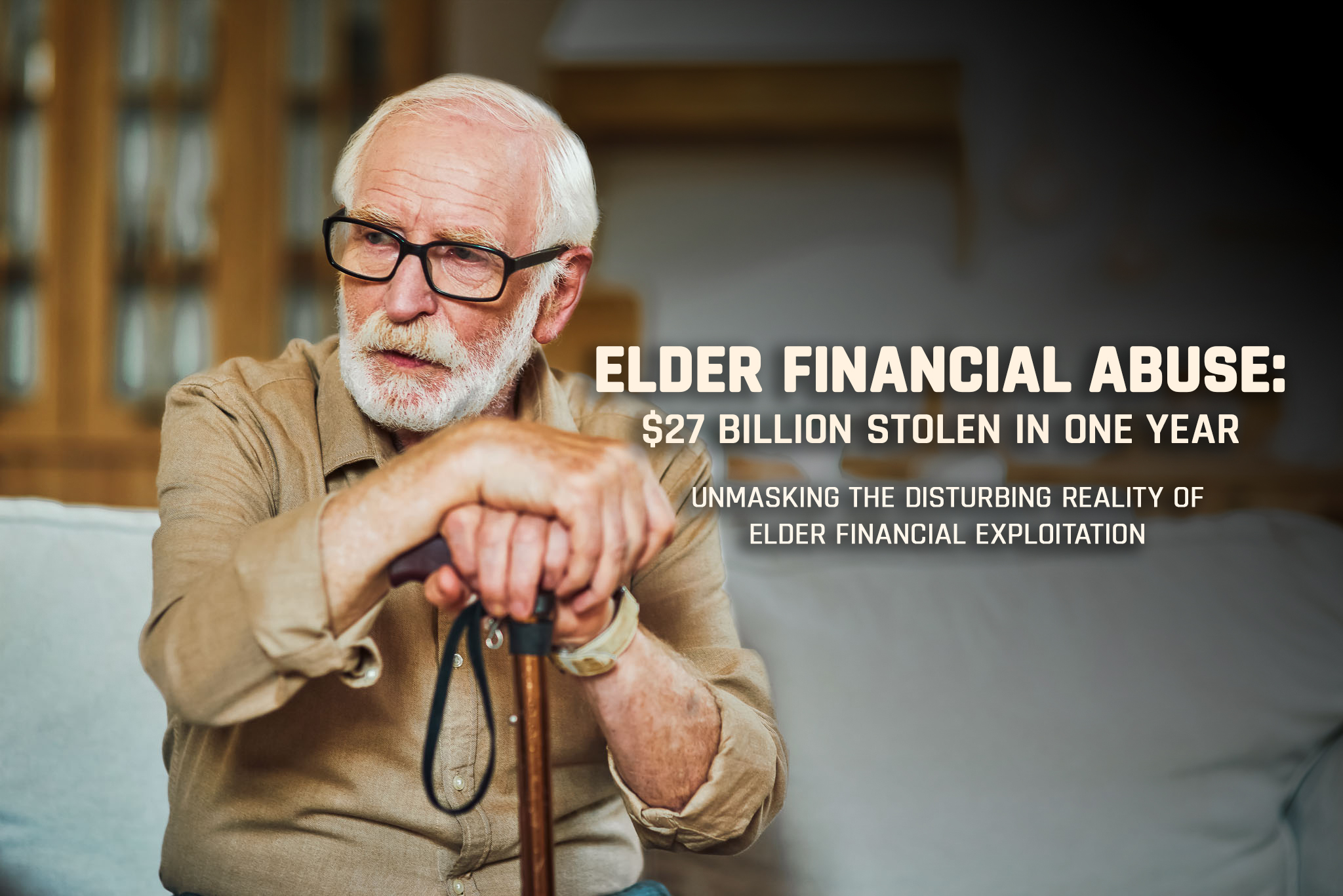 Elder Financial Abuse: $27 Billion Stolen in One Year - RembrandtAi®
